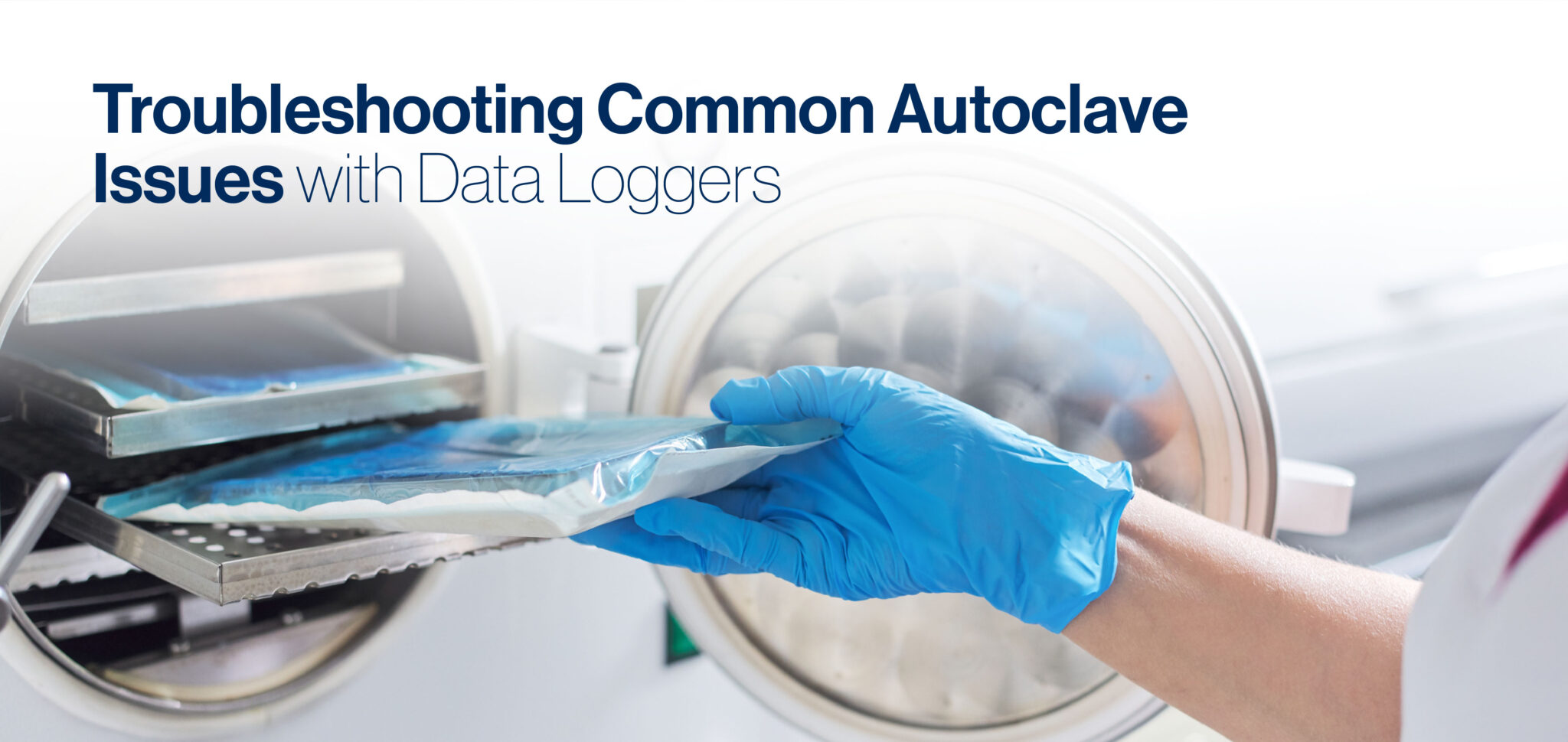 Troubleshooting Common Autoclave Issues with Data Loggers | MadgeTech